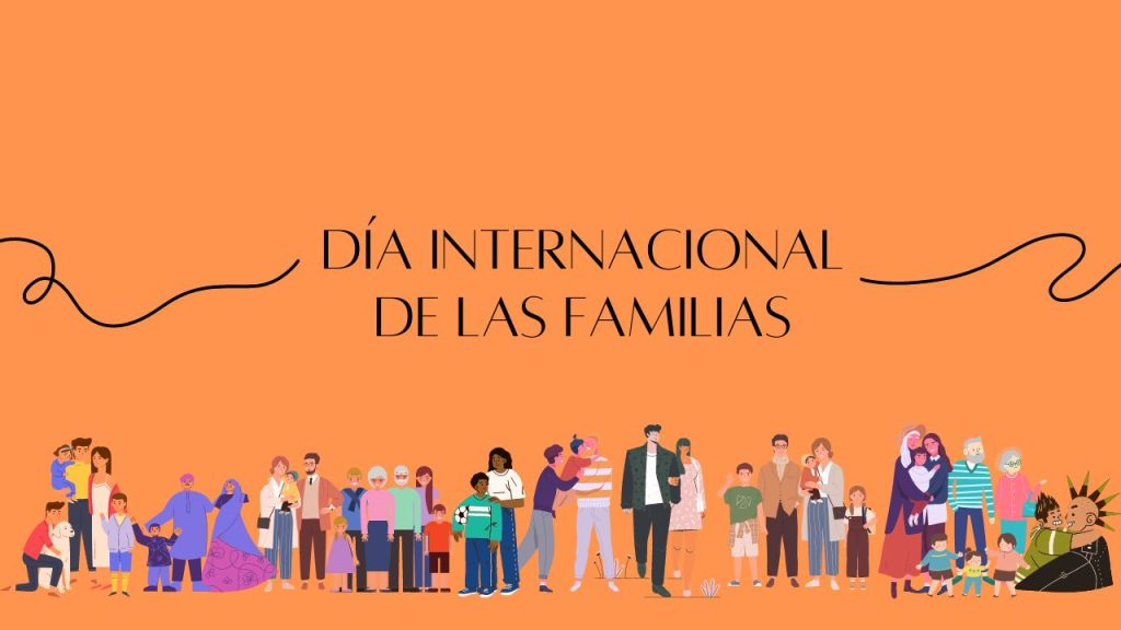 ¿Cuándo se celebra el Día Internacional de las Familias?