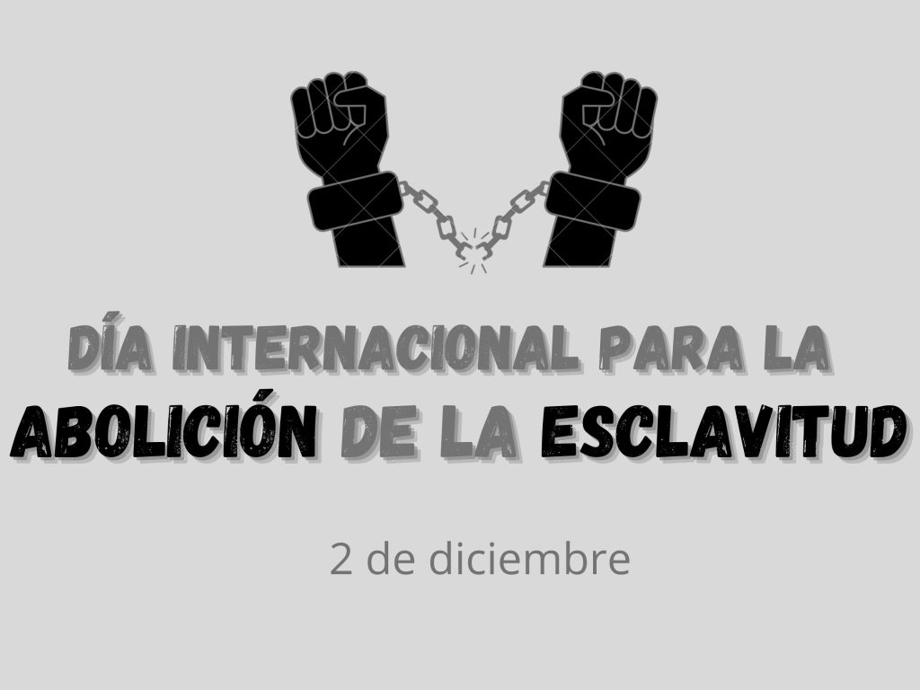 ¿Cuándo se celebra el Día Internacional para la Abolición de la Esclavitud?